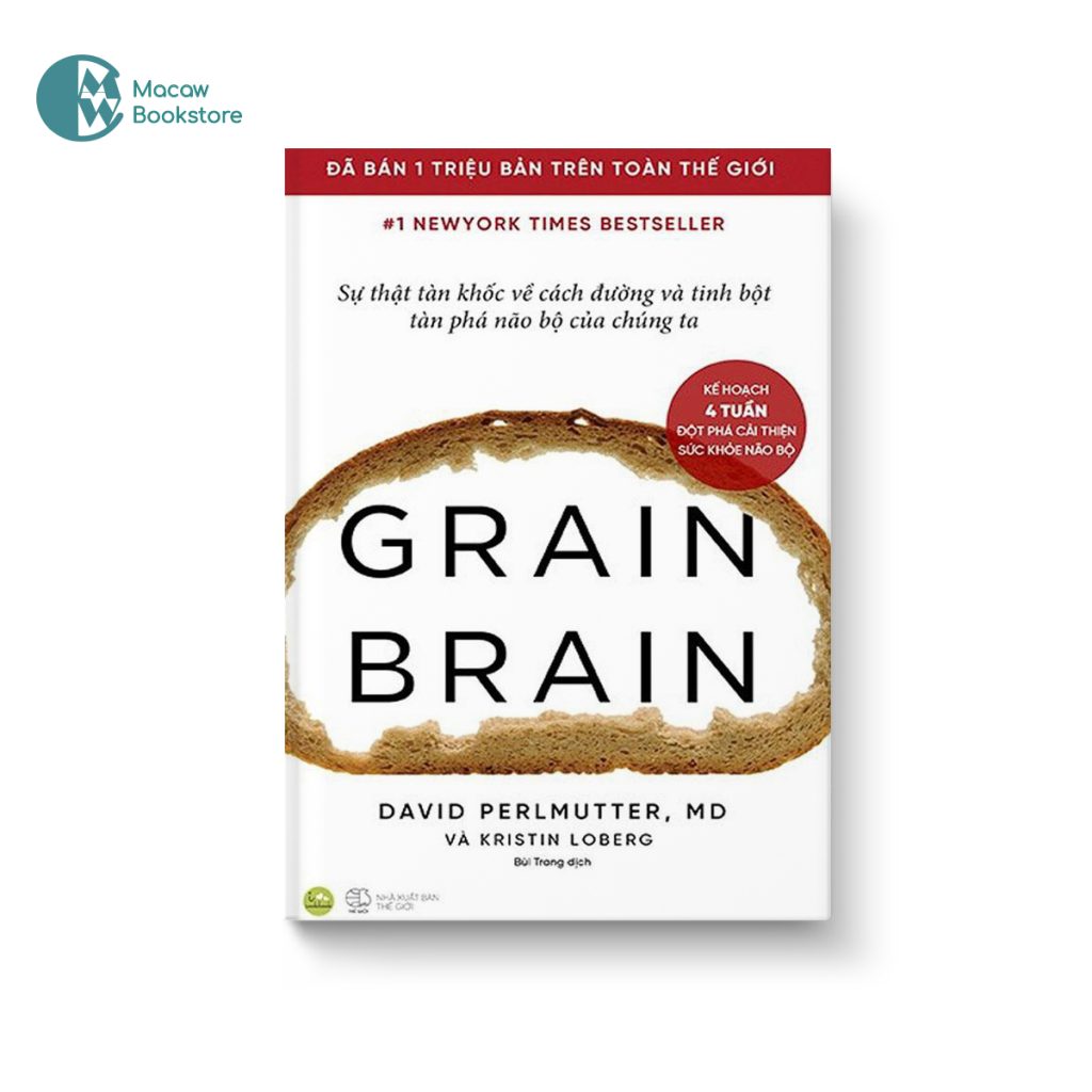 Grain Brain - Sự Thật Tàn Khốc Về Cách Đường Và Tinh Bột Tàn Phá Não Bộ ...