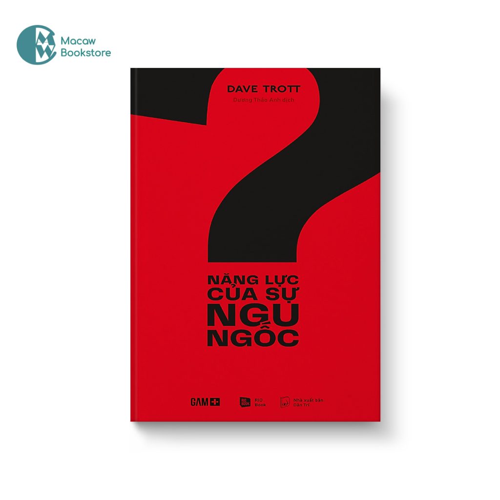 Năng Lực Của Sự Ngu Ngốc - Macawshop